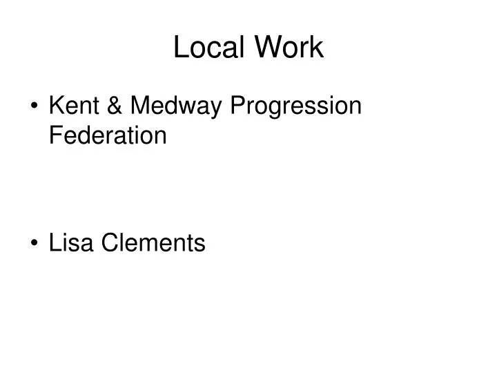 PPT - Local Work PowerPoint Presentation, free download - ID:4524067