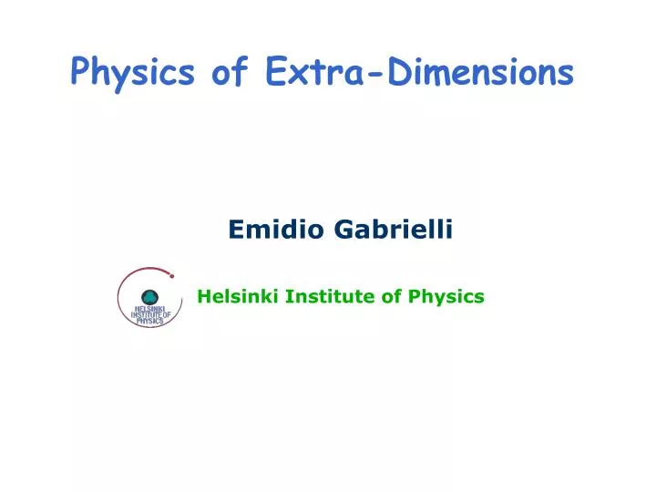 PPT - Physics of Extra-Dimensions PowerPoint Presentation, free ...