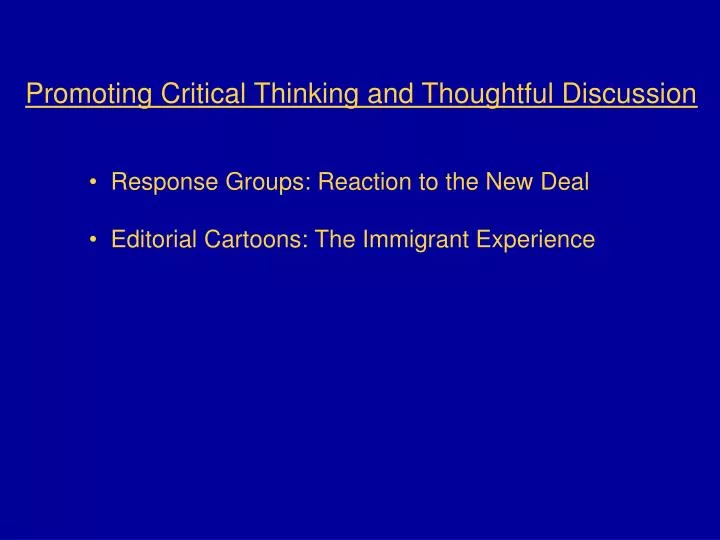 PPT - Promoting Critical Thinking and Thoughtful Discussion PowerPoint ...
