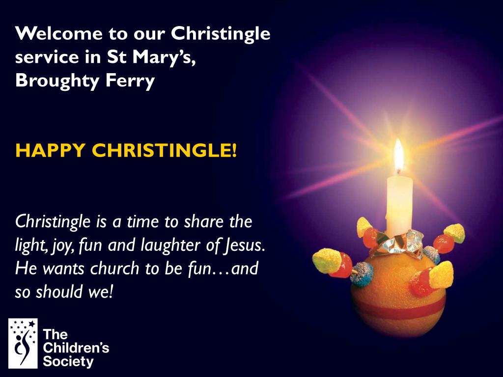 PPT - Welcome to our Christingle service in St Mary’s, Broughty Ferry ...