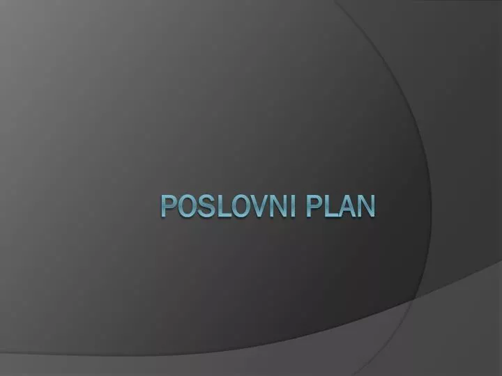 PPT - POSLOVNI PLAN PowerPoint Presentation, free download - ID:4525168
