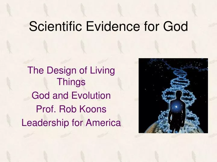 PPT - Scientific Evidence for God PowerPoint Presentation, free ...