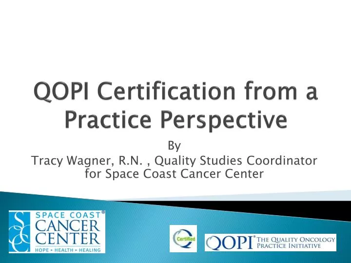 PPT - QOPI Certification from a Practice Perspective PowerPoint ...