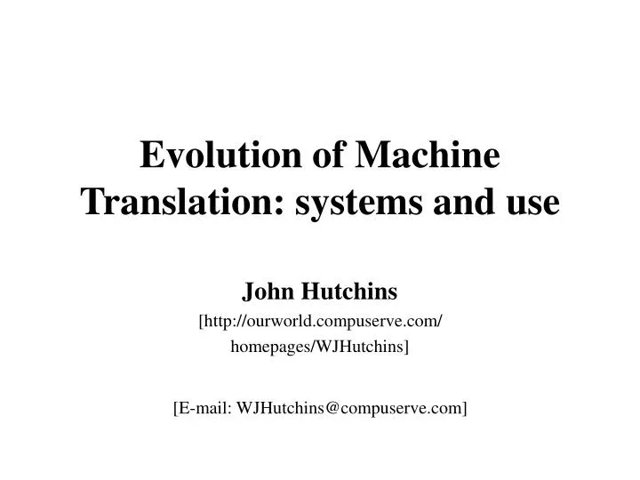 PPT - Evolution of Machine Translation: systems and use PowerPoint Presentation - ID:4527511
