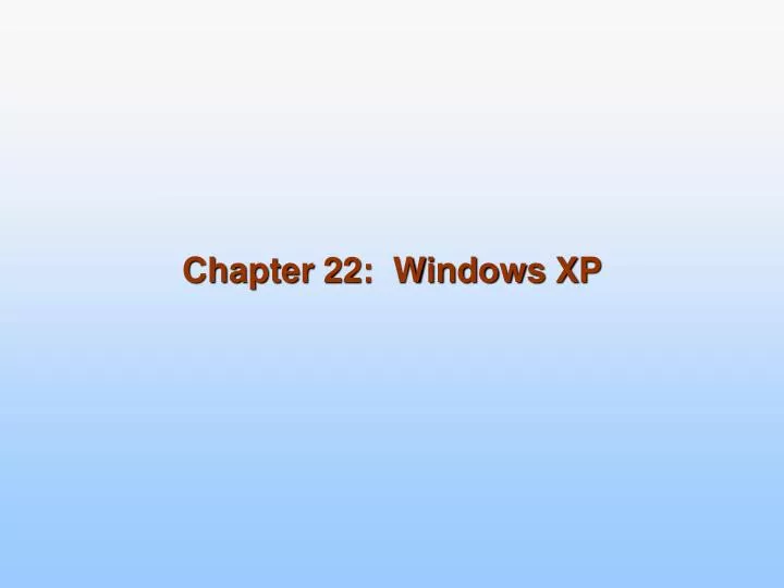 PPT - Chapter 22: Windows XP PowerPoint Presentation, free download - ID:4527535