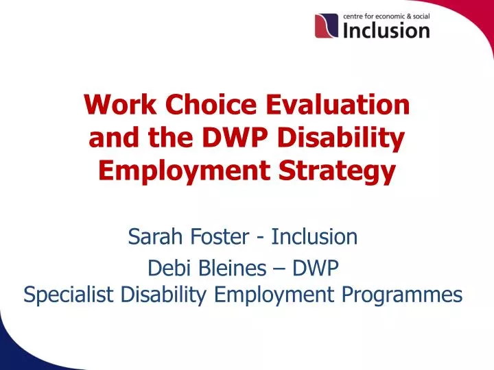 PPT - Work Choice Evaluation and the DWP Disability Employment Strategy ...