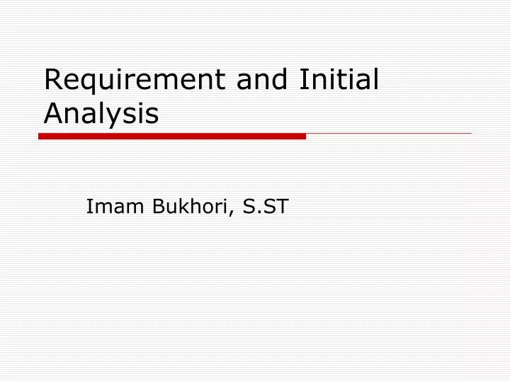 PPT - Requirement and Initial Analysis PowerPoint Presentation, free ... PPT - Requirement and Initial Analysis PowerPoint Presentation, free ...