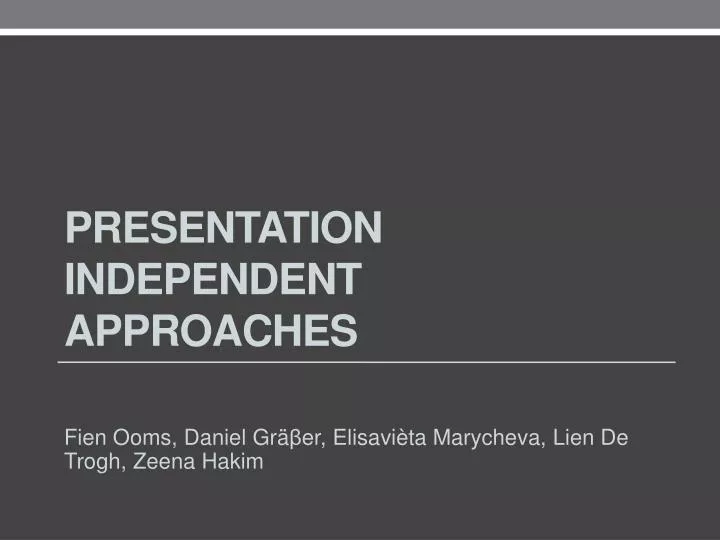 PPT - Presentation independent approaches PowerPoint Presentation, free ...