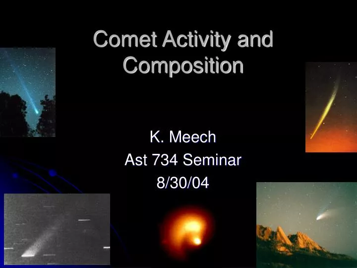 PPT - Comet Activity and Composition PowerPoint Presentation, free ...