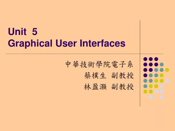 PPT - Unit 5 Graphical User Interfaces PowerPoint Presentation, free ... PPT - Unit 5 Graphical User Interfaces PowerPoint Presentation, free ...