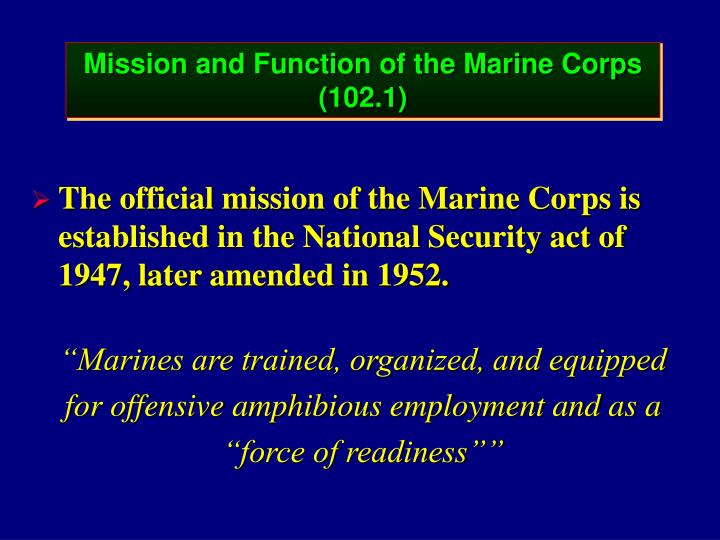 PPT - Section 102. UNITED STATES MARINE CORPS (USMC) MISSION AND ...