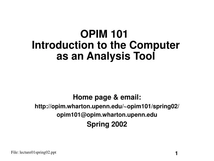 PPT - OPIM 101 Introduction to the Computer as an Analysis Tool ...