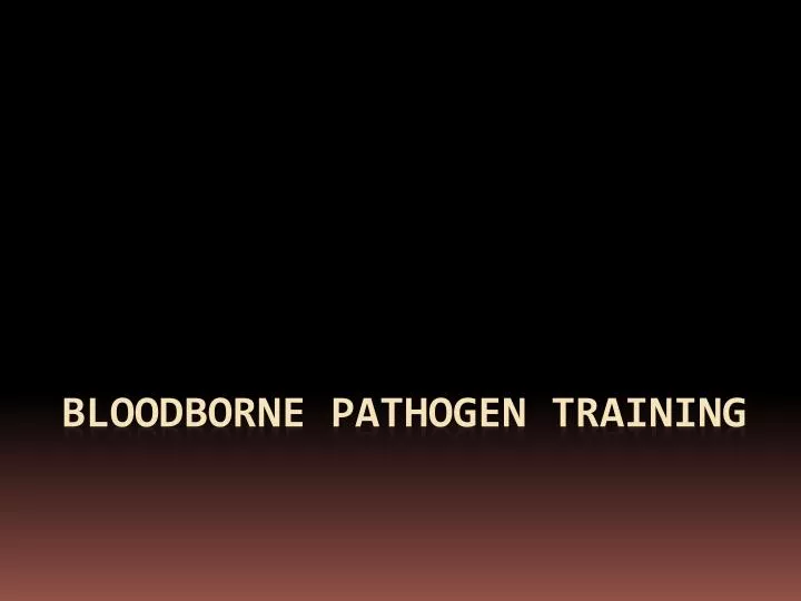PPT - Bloodborne Pathogen training PowerPoint Presentation, free ...