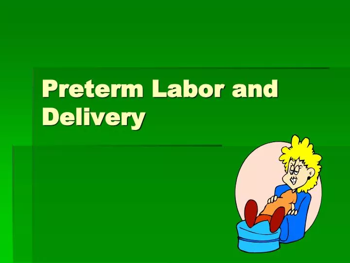 PPT - Preterm Labor and Delivery PowerPoint Presentation, free download ...