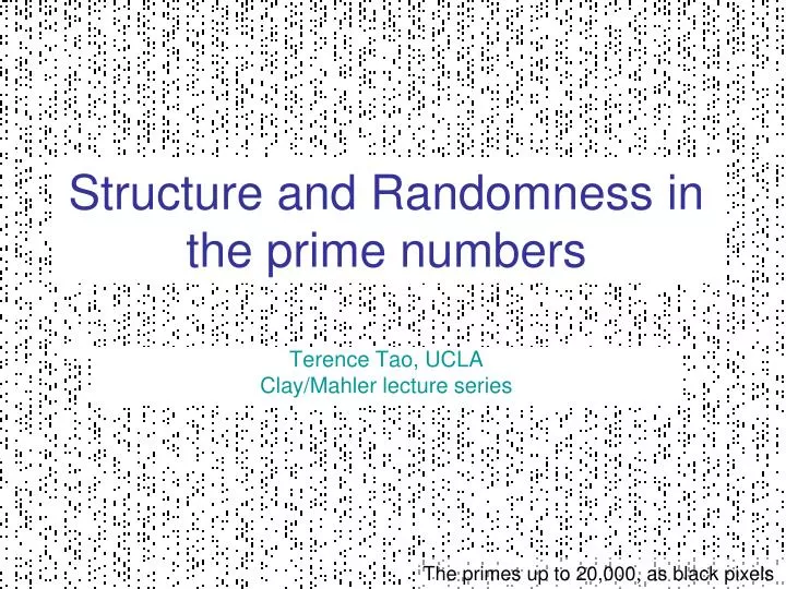 PPT - Structure and Randomness in the prime numbers PowerPoint ...