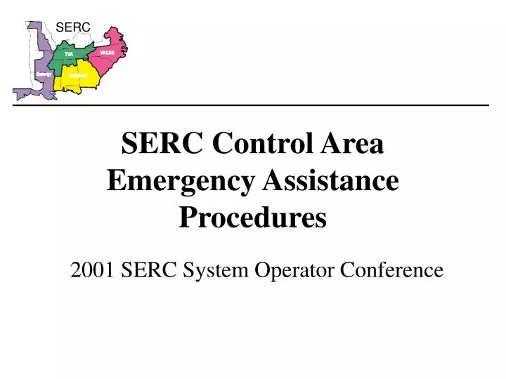 PPT - SERC Control Area Emergency Assistance Procedures PowerPoint ...