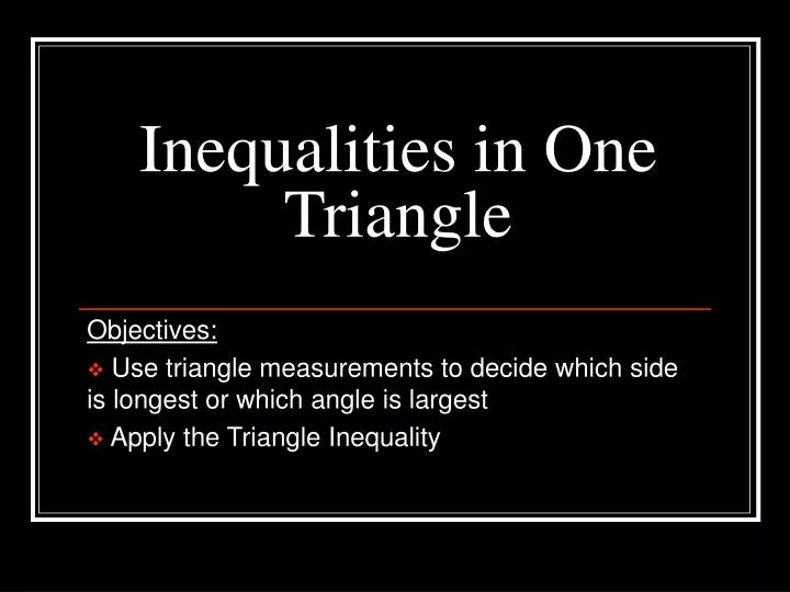 PPT - Inequalities in One Triangle PowerPoint Presentation, free ...