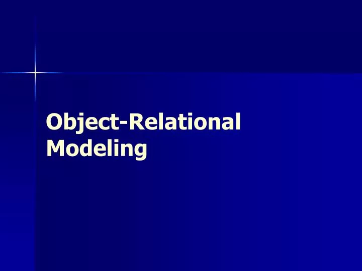 PPT - Object-Relational Modeling PowerPoint Presentation, free download ...