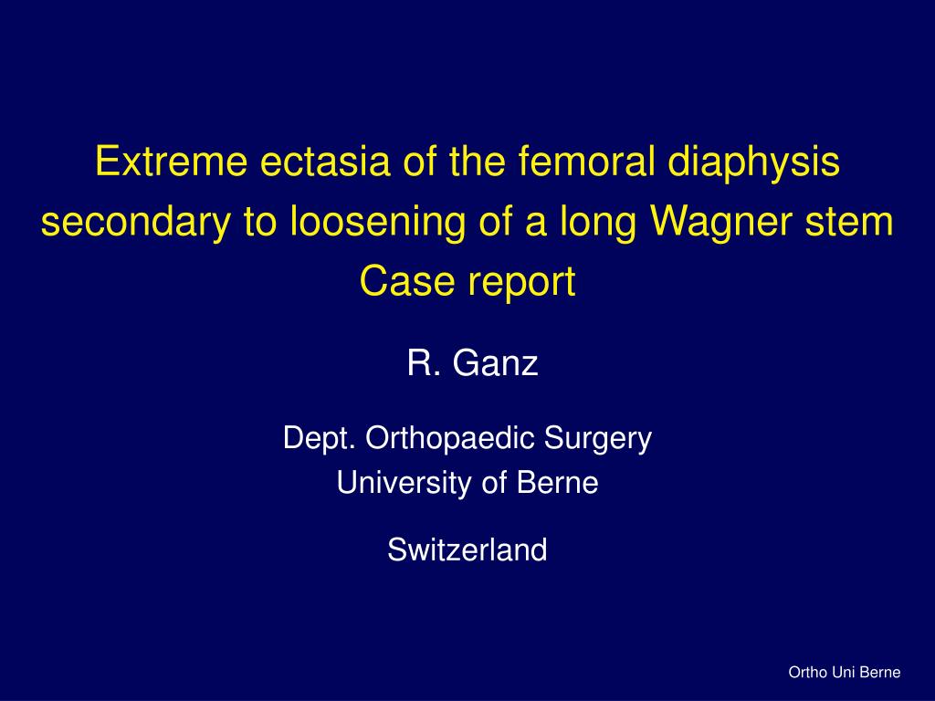 PPT - Extreme ectasia of the femoral diaphysis secondary to loosening ...