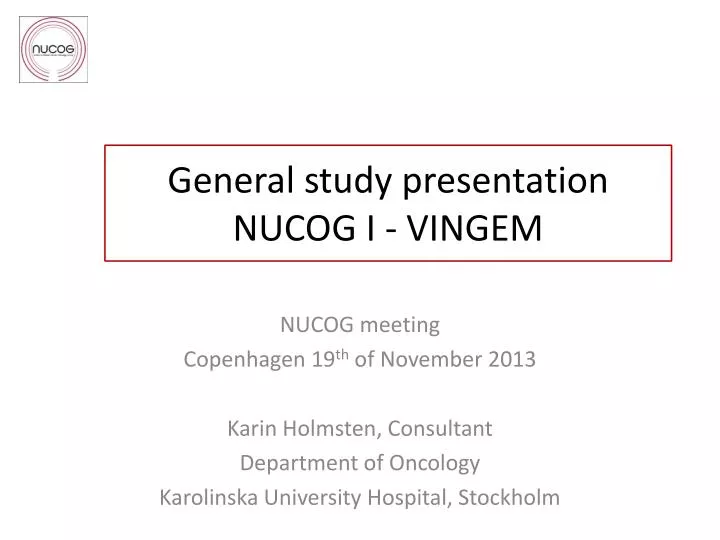 PPT - General study presentation NUCOG I - VINGEM PowerPoint ...