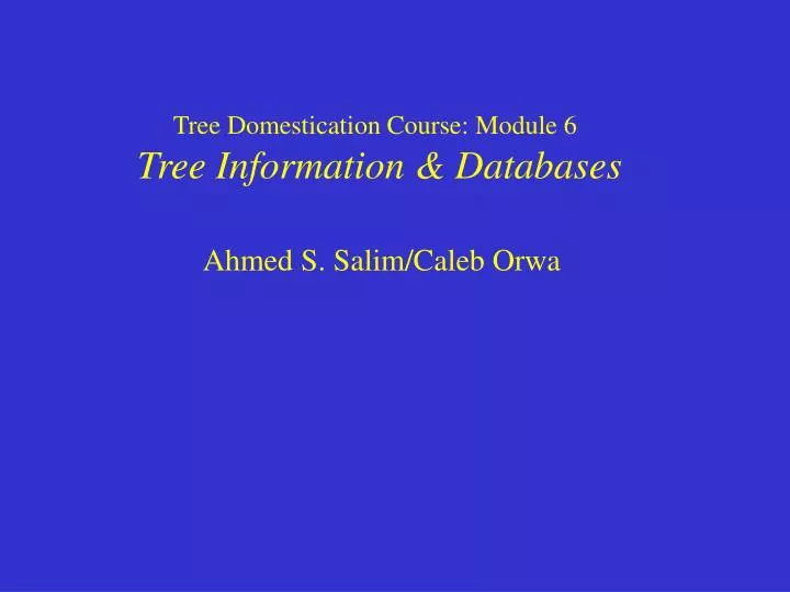 PPT - Tree Domestication Course: Module 6 Tree Information & Databases ...