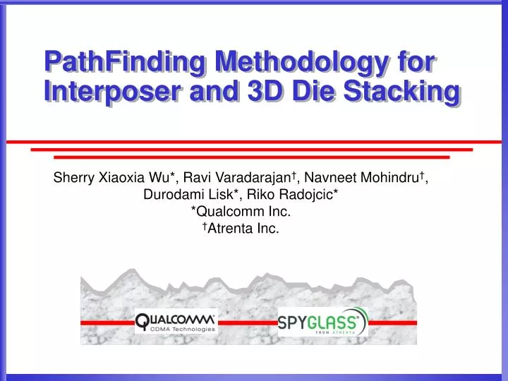 PPT - PathFinding Methodology for Interposer and 3D Die Stacking ...