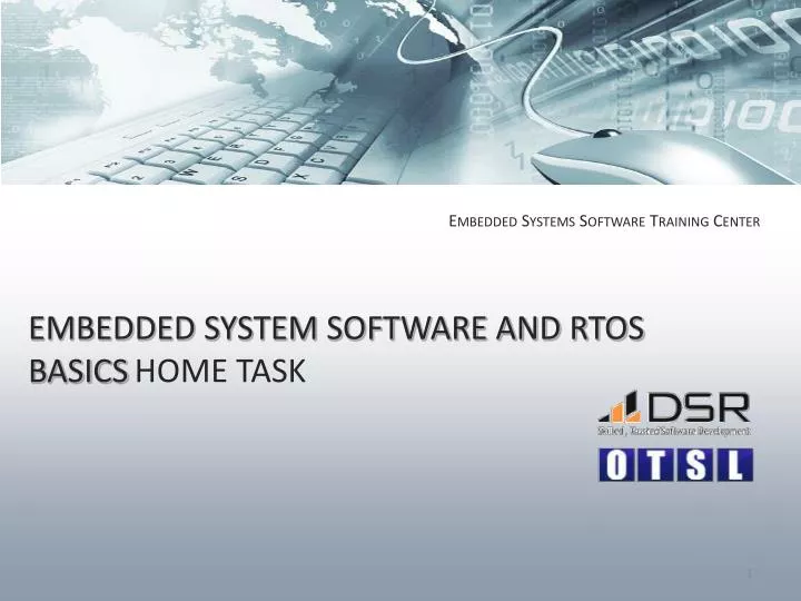 PPT - EMBEDDED SYSTEM SOFTWARE AND RTOS BASICS HOME TASK PowerPoint ... PPT - EMBEDDED SYSTEM SOFTWARE AND RTOS BASICS HOME TASK PowerPoint ...