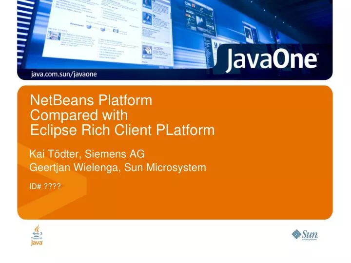 PPT - NetBeans Platform Compared with Eclipse Rich Client PLatform ...