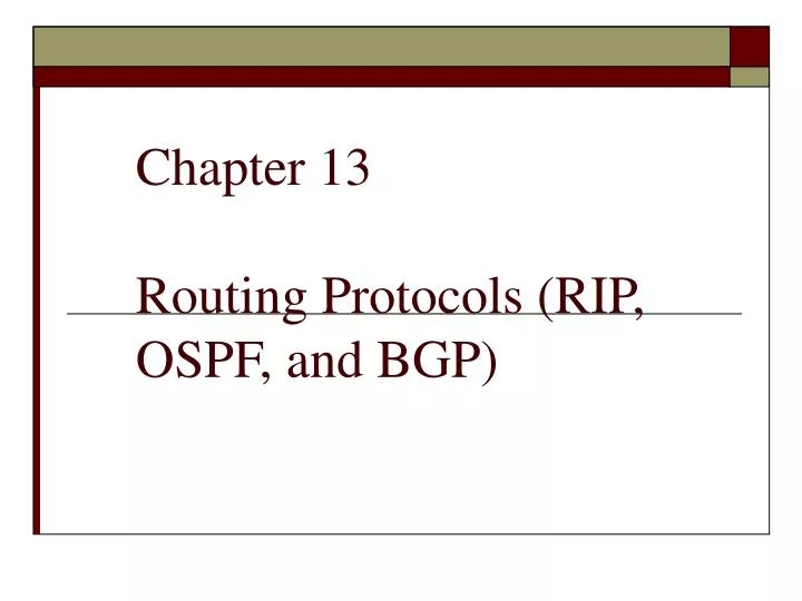 PPT - Chapter 13 Routing Protocols (RIP, OSPF, and BGP) PowerPoint ...