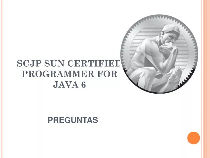 PPT - SCJP SUN CERTIFIED PROGRAMMER FOR JAVA 6 PowerPoint Presentation ...