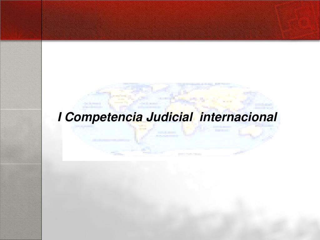 PPT - EL DIVORCIO INTERNACIONAL: Competencia Judicial Internacional ...