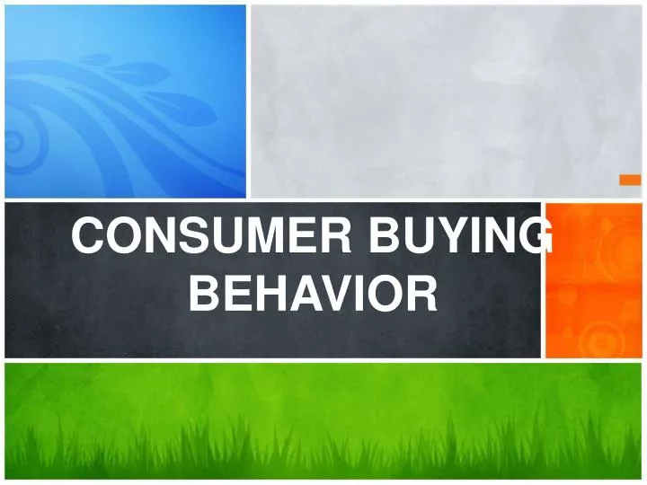PPT - CONSUMER BUYING BEHAVIOR PowerPoint Presentation - ID:4543713