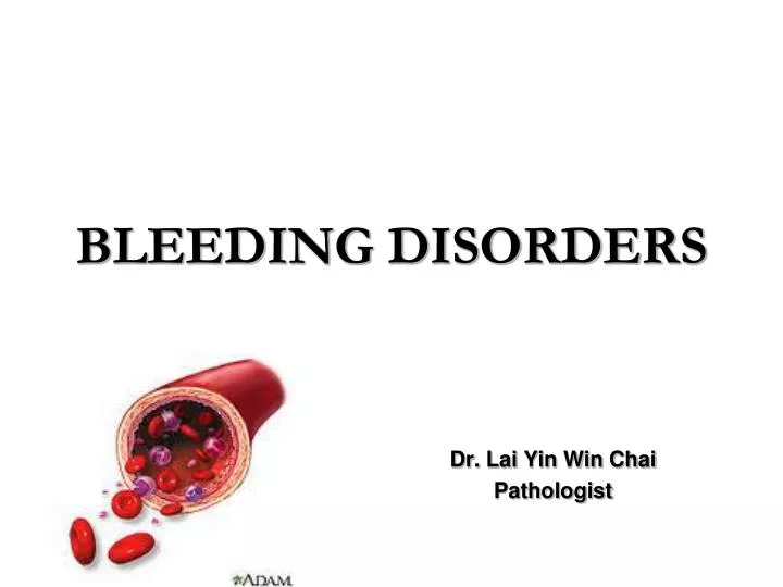 PPT - BLEEDING DISORDERS PowerPoint Presentation, free download - ID:4544754