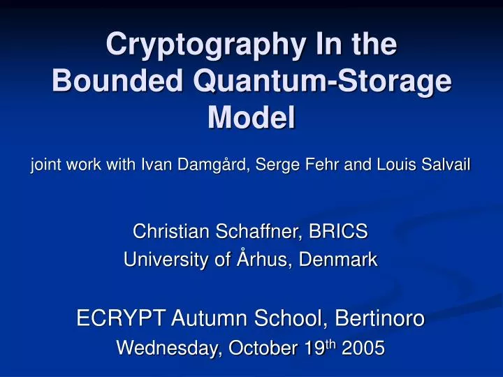 PPT - Cryptography In the Bounded Quantum-Storage Model PowerPoint ...