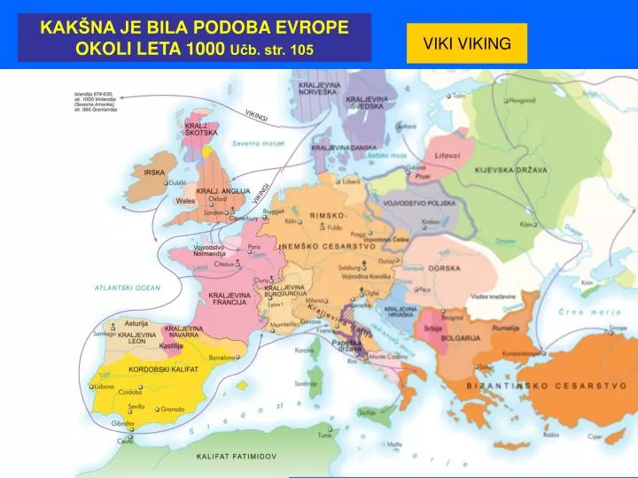 PPT - KAKŠNA JE BILA PODOBA EVROPE OKOLI LETA 1000 Učb. str. 105 ...