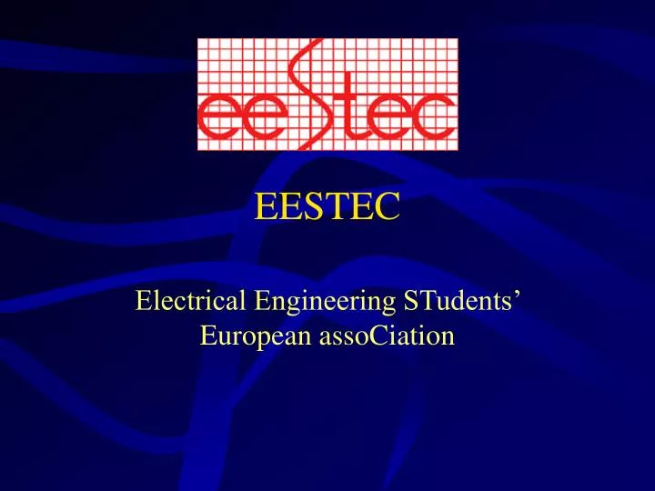 PPT - EESTEC PowerPoint Presentation, free download - ID:4550612
