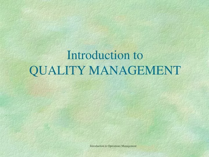 PPT - Introduction to QUALITY MANAGEMENT PowerPoint Presentation, free ...