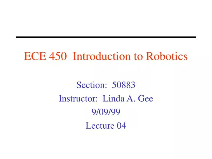 PPT - ECE 450 Introduction to Robotics PowerPoint Presentation, free download - ID:4552757