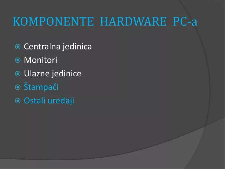 PPT - KOMPONENTE HARDWARE PC-a PowerPoint Presentation, free download ...