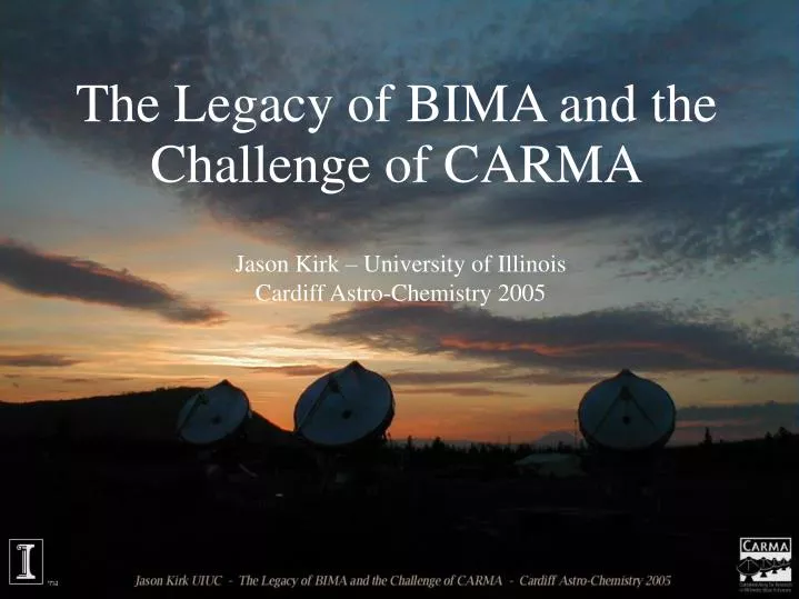 PPT - The Legacy of BIMA and the Challenge of CARMA PowerPoint ...