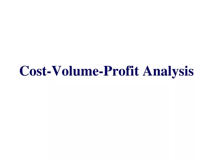 PPT - Cost-Volume-Profit Analysis PowerPoint Presentation, free ...