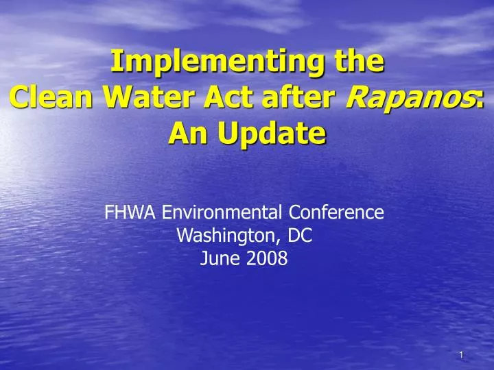 PPT - Implementing the Clean Water Act after Rapanos : An Update ...
