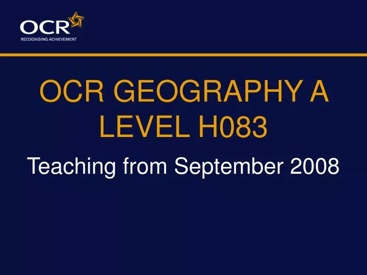 PPT - OCR GEOGRAPHY A LEVEL H083 PowerPoint Presentation, free download ...