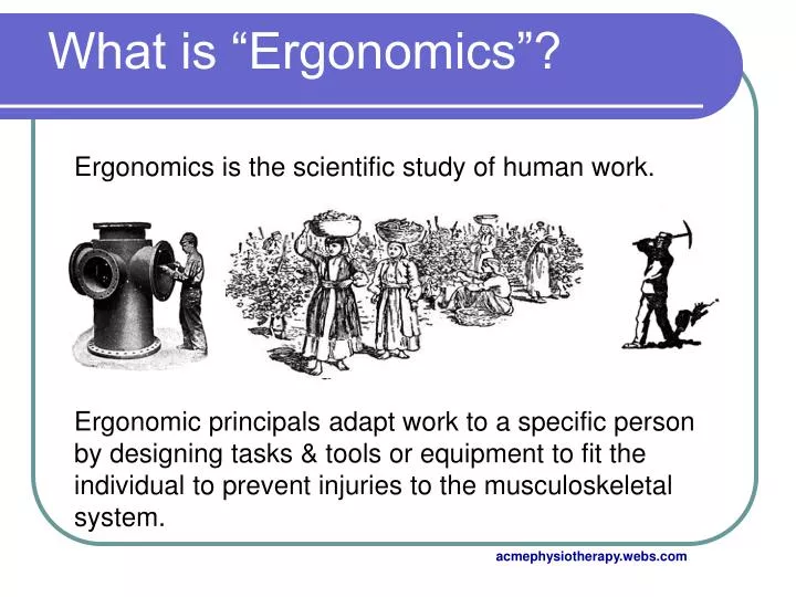 PPT - What is “Ergonomics”? PowerPoint Presentation, free download - ID ...