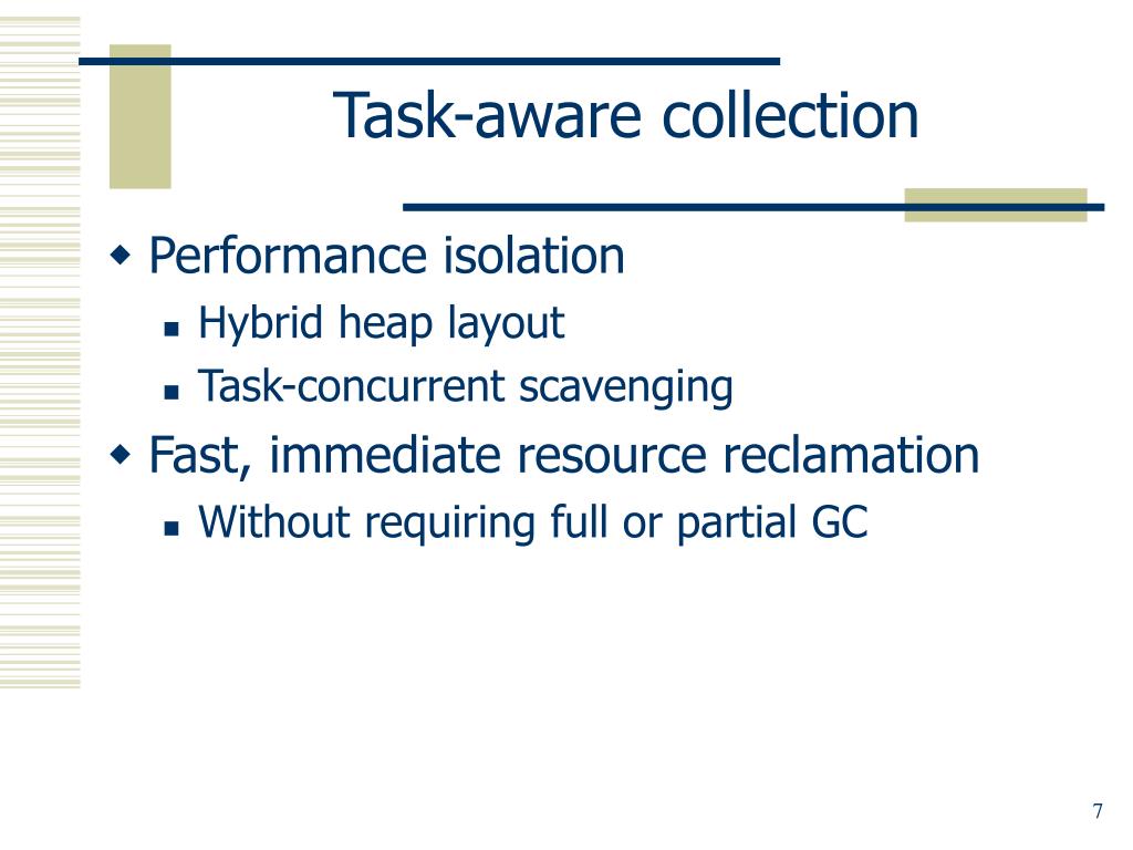PPT - Task-aware Garbage Collection in a Multi-Tasking Virtual Machine ... PPT - Task-aware Garbage Collection in a Multi-Tasking Virtual Machine ...