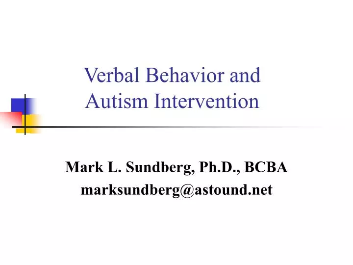 PPT - Verbal Behavior and Autism Intervention PowerPoint Presentation ...