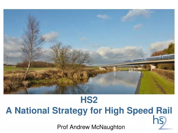 PPT - HS2 A National Strategy for High Speed Rail PowerPoint ...