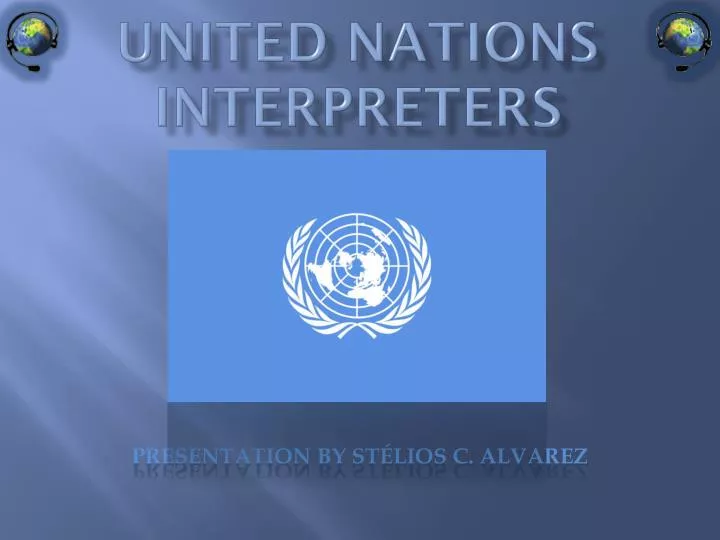PPT - UNITED NATIONS INTERPRETERS PowerPoint Presentation, free ...