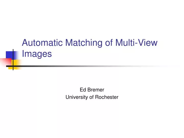 PPT - Automatic Matching of Multi-View Images PowerPoint Presentation ...