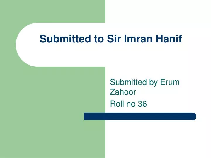 PPT - Submitted to Sir Imran Hanif PowerPoint Presentation, free ...